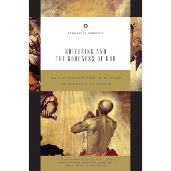 Christopher W. Morgan | Other | Suffering And The Goodness Of God ...